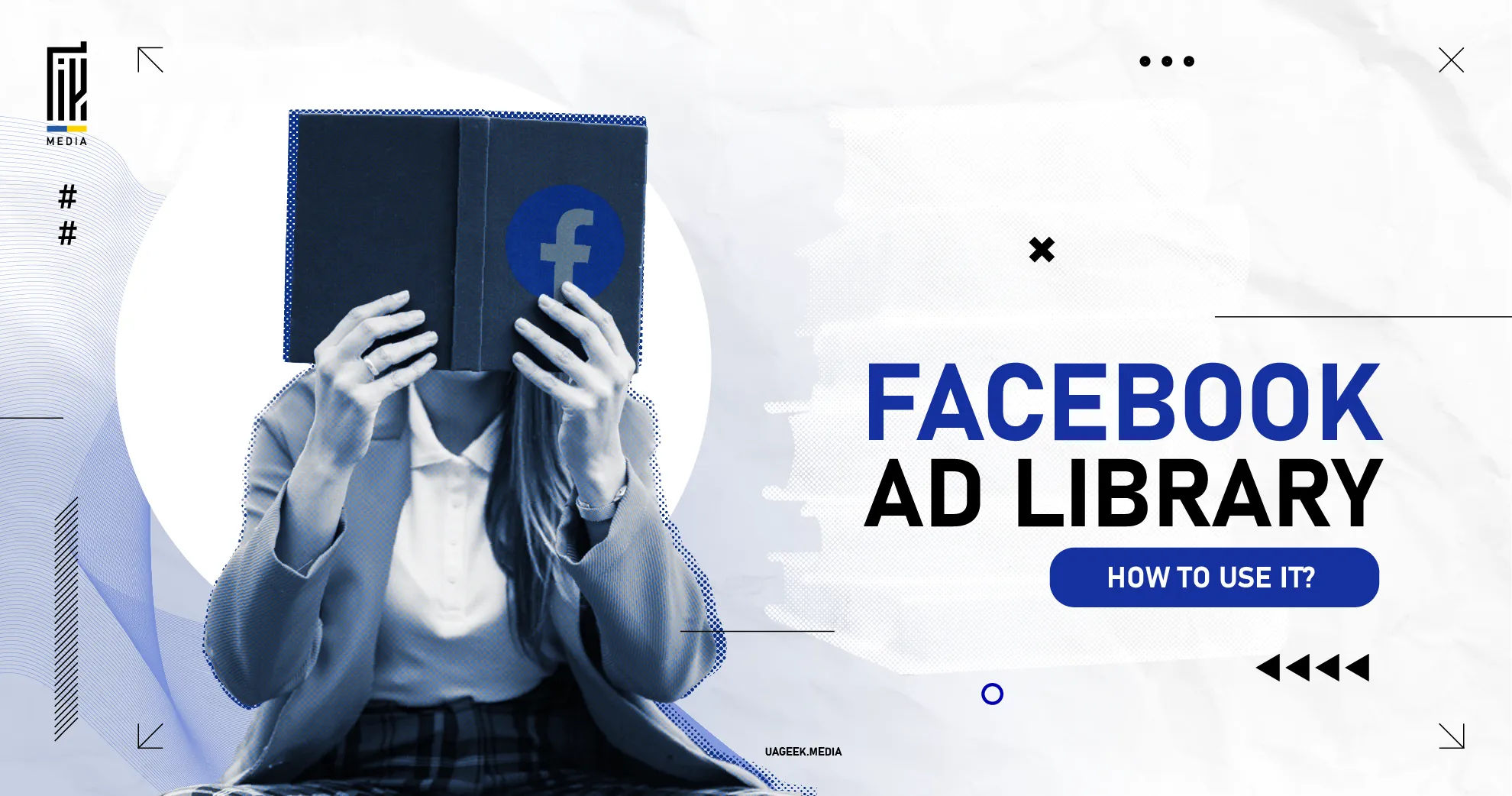 Facebook Ad Library: How to Use It? - uageek.media